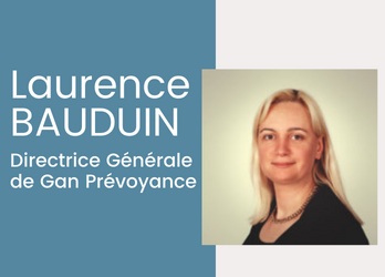 Laurence Bauduin - Interview - GAN PREVOYANCE | Gan Prévoyance